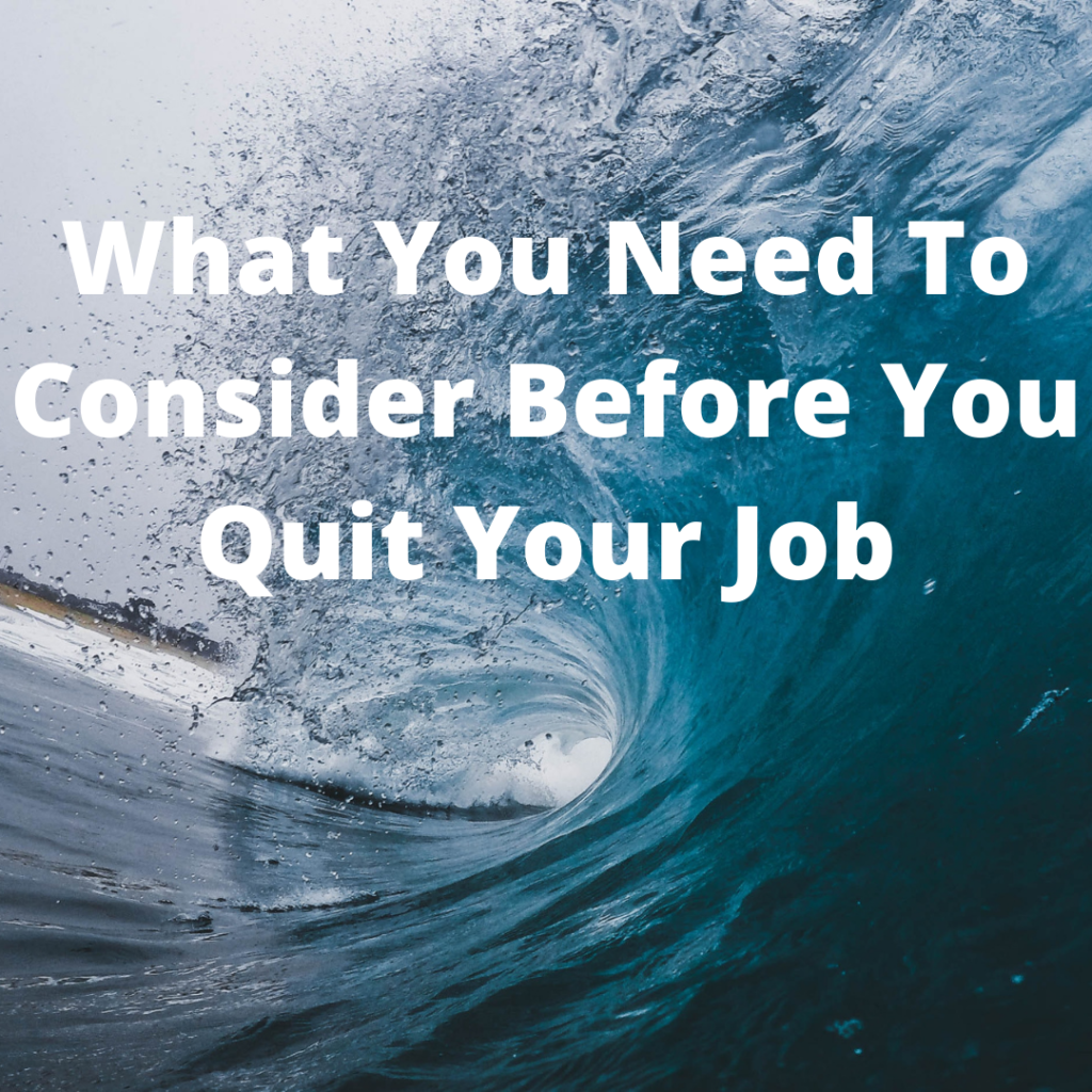 What You Need To Consider Before You Quit Your Job - The Art of ...